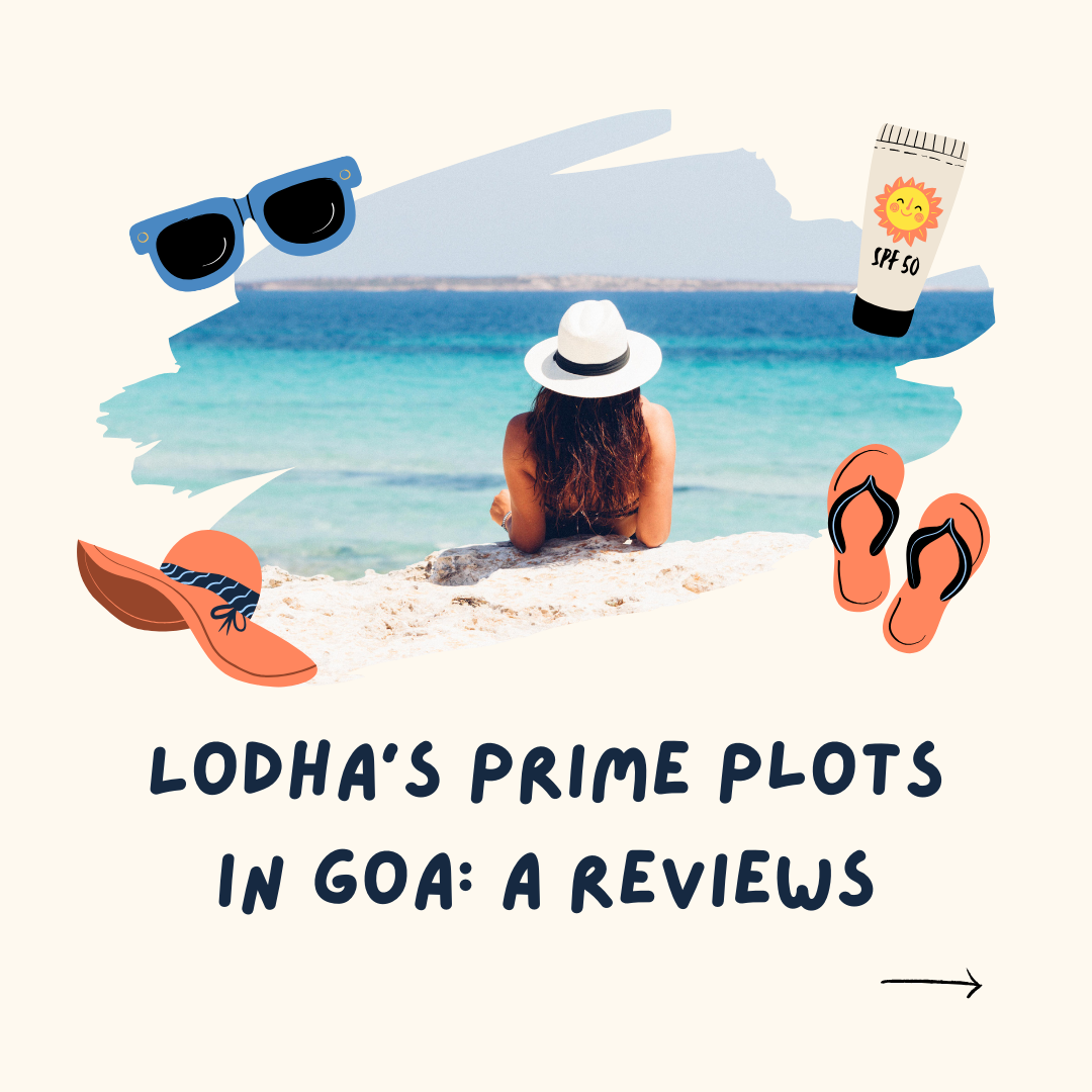 Lodha’s Prime Plots in Goa: A Reviews – Zricks.com